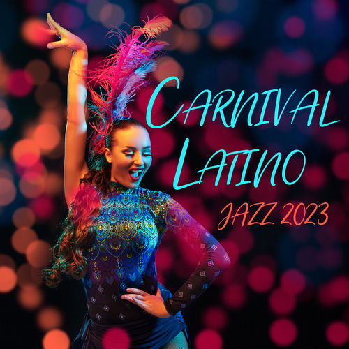 Carnival Latino Jazz 2023: Midnight Fever, Sensual Latin Music ...