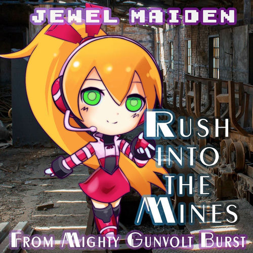 Rush into the Mines (From "Mighty Gunvolt Burst") (Chiptune Version ...