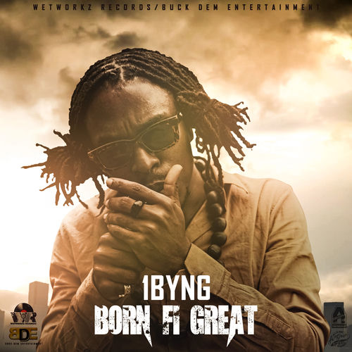 1BYNG - Born Fi Great | Deezer