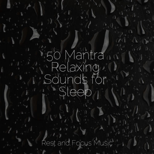 50 Mantra Relaxing Sounds for Sleep - Meditation Relaxation Club | Deezer