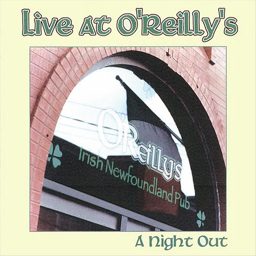 Various Artists - A Night Out - Live at O`Reilly`s | Deezer