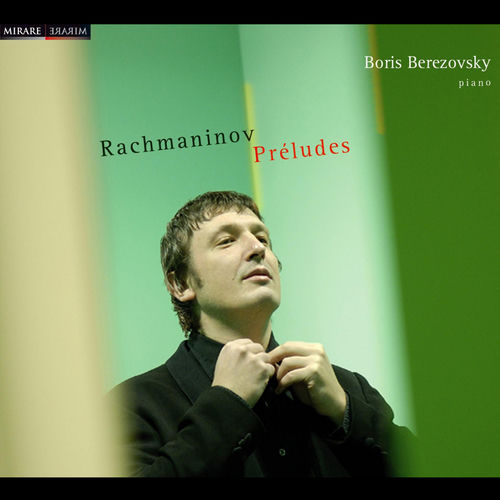 Rachmaninov: Préludes - Boris Berezovsky | Deezer