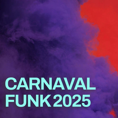 Carnaval Funk 2025 - Vários intérpretes | Deezer