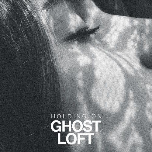 Holding On - Ghost Loft | Deezer