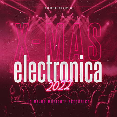 X-Mas Electronica 2022 - La Mejor Música Electrónica | Deezer