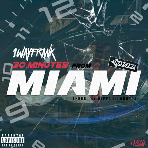 30 Mins from Miami - 1wayfrank | Deezer