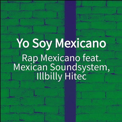 Yo Soy Mexicano - Rap Mexicano | Deezer