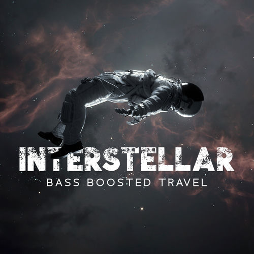 Interstellar Bass Boosted Travel - Deep Chillout Music Masters | Deezer