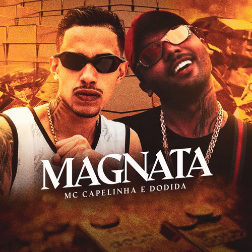 Magnata - Mc Capelinha | Deezer