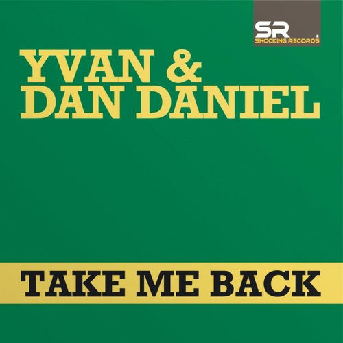 Take Me Back - Yvan & Dan Daniel | Deezer