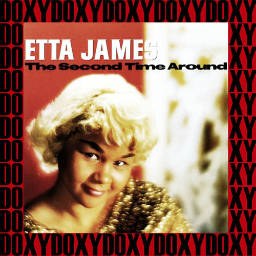 The Second Time Around (Hd Remastered, Restored Edition, Doxy Collection) - Etta James | Deezer