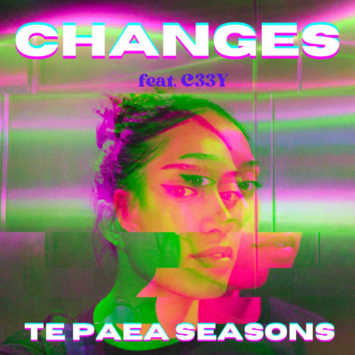 CHANGES (feat. C33Y) - Te Paea Seasons | Deezer