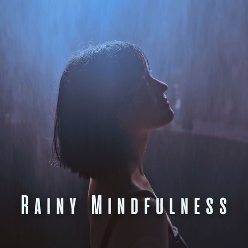 Rain Sounds Lab - Rainy Mindfulness: Full Focus with Ambient Sounds ...