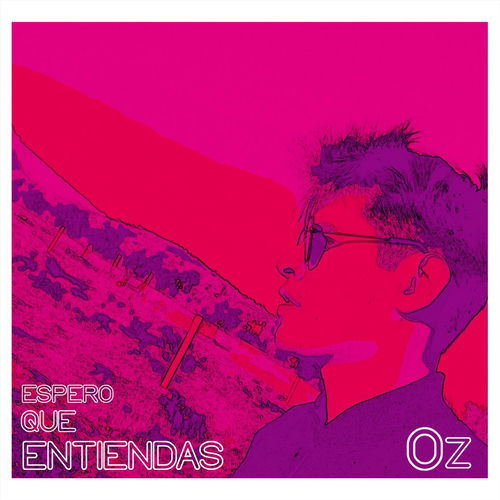 Espero Que Entiendas - Oz | Deezer