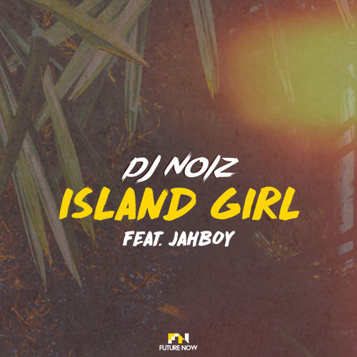 DJ Noiz - Island Girl | Deezer
