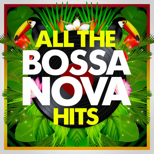 All the Bossanova Hits - Blandede Kunstnere | Deezer