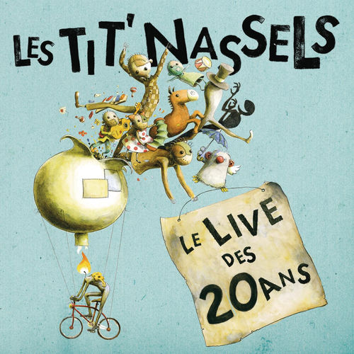 Le Live des 20 ans - Les Tit' Nassels | Deezer
