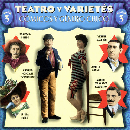 Teatro Y Varietés, Vol. 2 (Cóicos Y Género Chico) - Varios Artistas ...