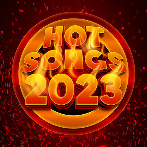 Hot Songs 2023 - Various Artists | Deezer