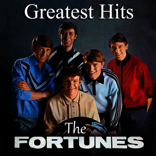 The Fortunes - Greatest Hits | Deezer