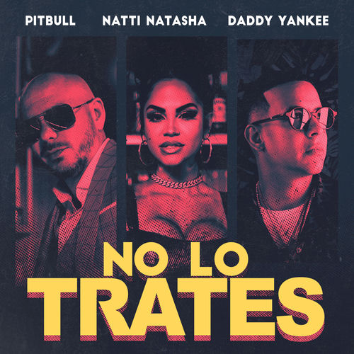 No Lo Trates - Pitbull | Deezer