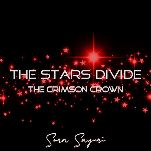 Sora Sayuri - The Stars Divide: The Crimson Crown | Deezer