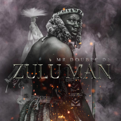 Zulu Man - Mr Double D2 | Deezer
