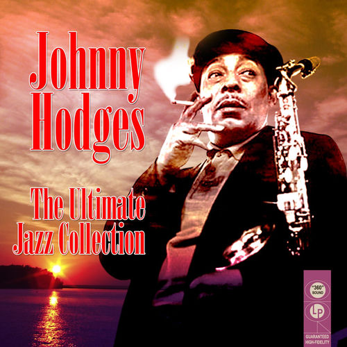The Ultimate Jazz Collection - Johnny Hodges | Deezer