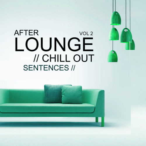 After Lounge, Vol.2: Chill Out Sentences - Vários intérpretes | Deezer