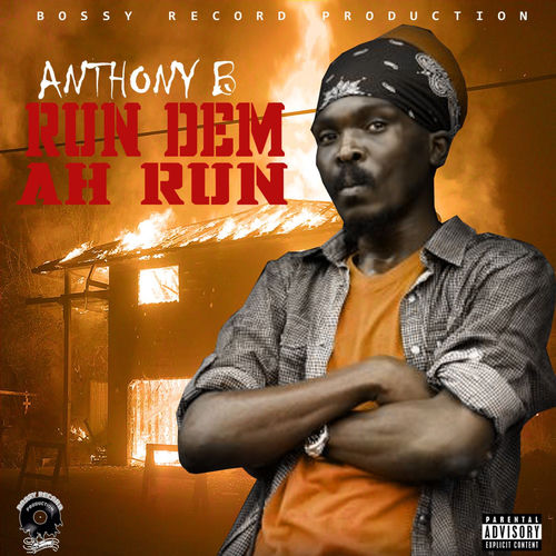 Run Dem Ah Run - Anthony B | Deezer