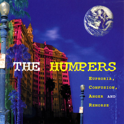 Euphoria, Confusion, Anger, Remorse - The Humpers | Deezer
