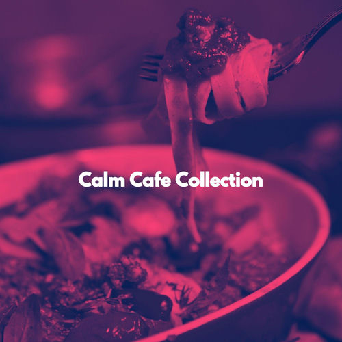 Calm Cafe Collection - Bakery Music | Deezer