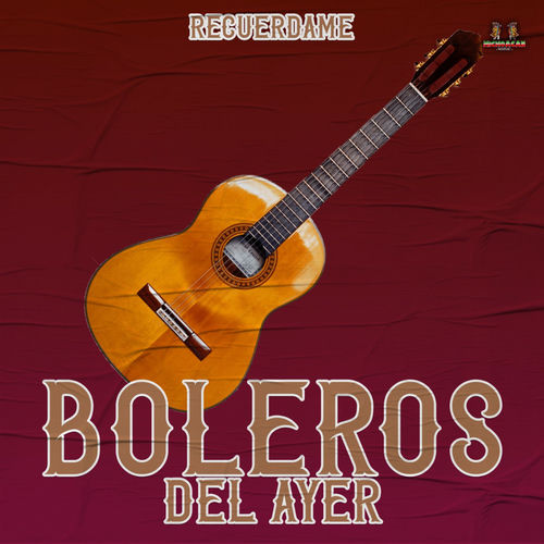 Recuerdame - Boleros Del Ayer | Deezer