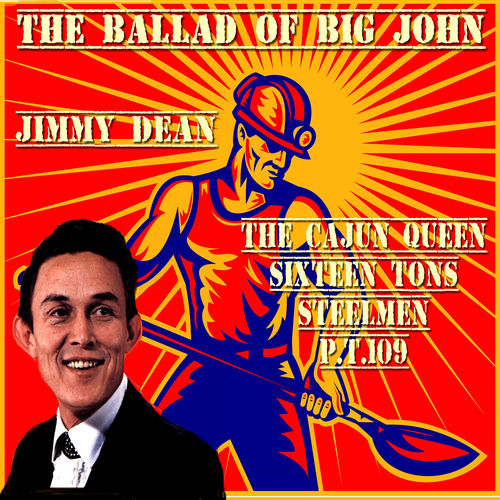 The Ballad of Big John - Jimmy Dean | Deezer