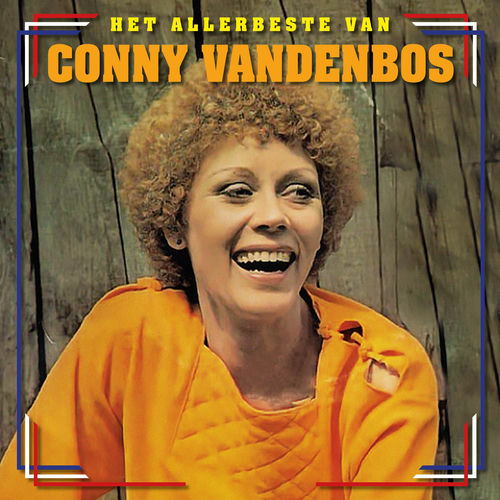 Conny Vandenbos - Het Allerbeste Van Conny Vandenbos | Deezer