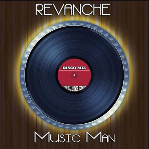 Music Man (Disco Mix - Original 12 Inch Version) - Revanche | Deezer