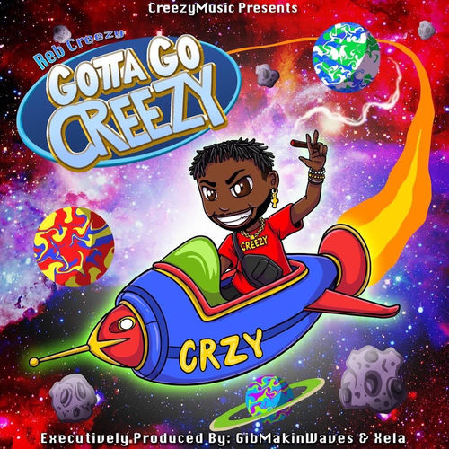 Gotta Go Creezy - Reb Creezy | Deezer