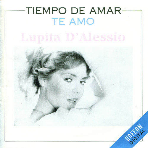 Tiempo de Amar - Lupita D'Alessio | Deezer