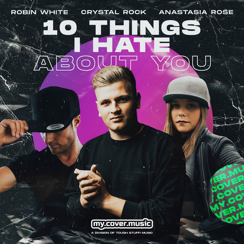 10 Things I Hate About You - Robin White | Deezer