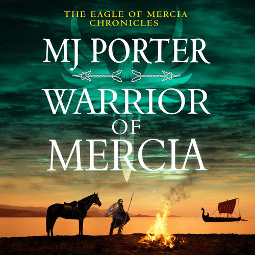 MJ Porter - Warrior of Mercia - The Eagle of Mercia Chronicles, Book 3 ...