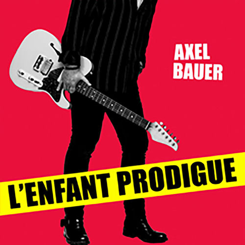 Axel Bauer - L'Enfant Prodigue | Deezer