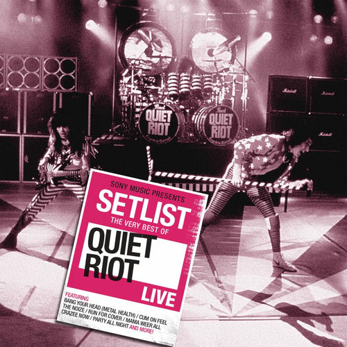 Quiet Riot - Setlist: The Very Best Of Quiet Riot LIVE | Deezer