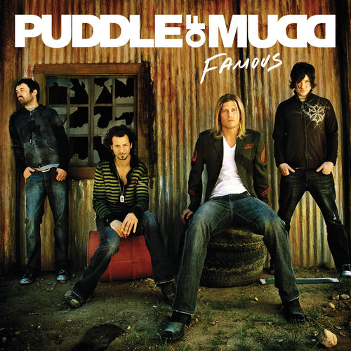 Famous - Puddle of Mudd | Deezer