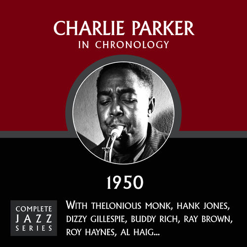 Complete Jazz Series 1950 - Charlie Parker | Deezer
