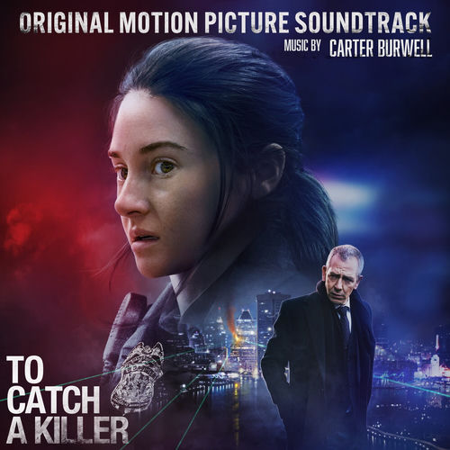 To Catch A Killer (Original Motion Picture Soundtrack) - Carter Burwell ...