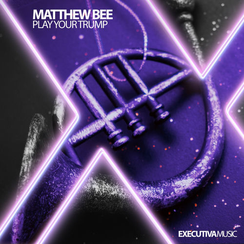 Play Your Trump - Matthew Bee | Deezer