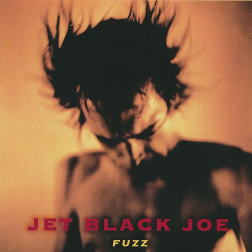 Fuzz - Jet Black Joe | Deezer
