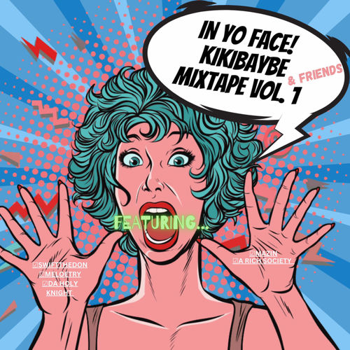 IN YO' FACE! MIXTAPE VOLUME 1 - KIKIBAYBE | Deezer
