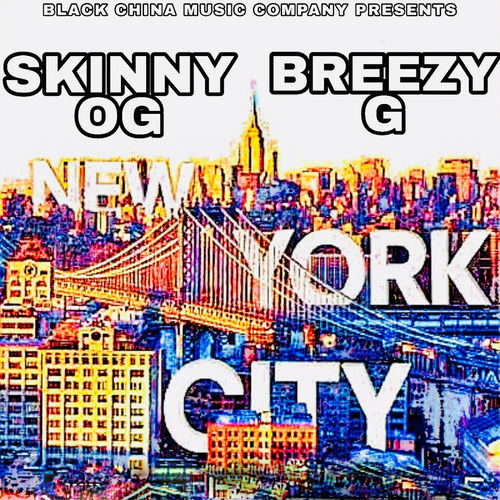 NEW YORK CITY (feat. Breezy G 旺仔) - Skinny OG | Deezer