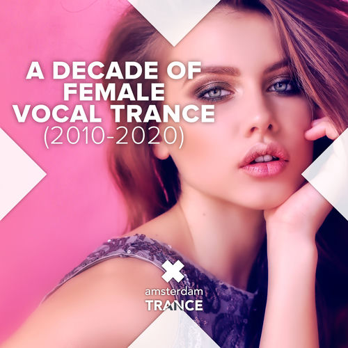A Decade of Female Vocal Trance (2010 - 2020) - Verschillende artiesten ...